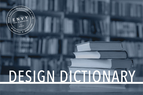 Design Dictionary - Envy Paint & Design LTD